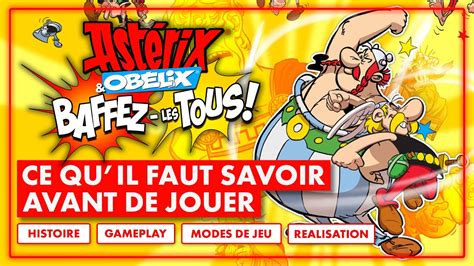 ASTÉRIX OBÉLIX BAFFEZ LES TOUS Tout ce qu il faut SAVOIR sur ce