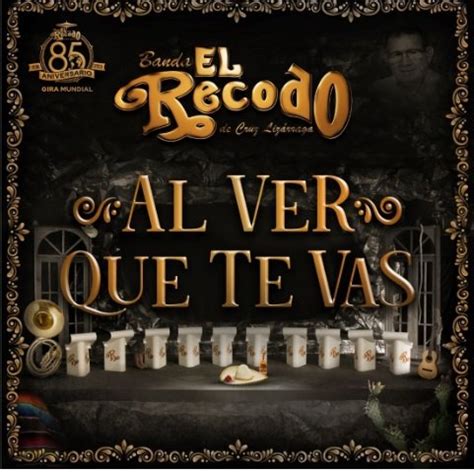 BANDA EL RECODO DE CRUZ LIZÁRRAGA ESTRENA NUEVO SENCILLO AL VER QUE TE