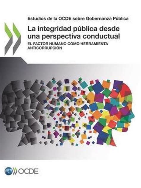 Estudios De La Ocde Sobre Gobernanza Publica La Integridad Publica