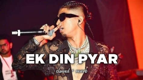 EK DIN PYAR Mc Stan Slowed Reverb Lofi Song Mix Music YouTube