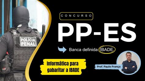 Concurso Pol Cia Penal Do Esp Rito Santo Inform Tica Professor Paulo