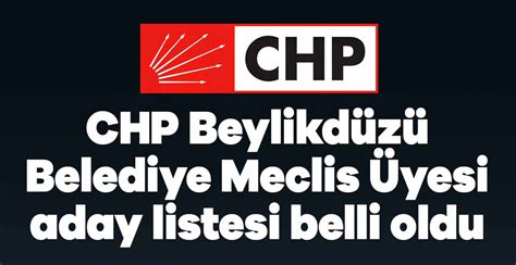CHP Beylikdüzü Meclis Üyesi aday listesi belli oldu Merkez Siyaset