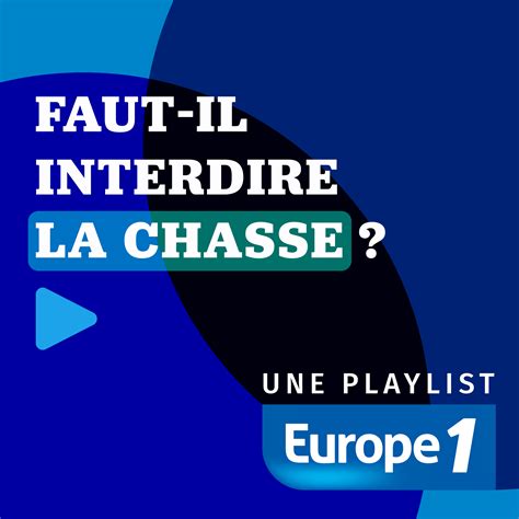 Émission Faut il interdire la chasse par Europe 1 Studio Replay