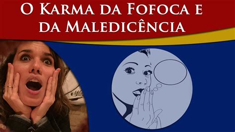 Falar Mal Dos Outros O Karma Da Fofoca Por Paula Pires Youtube