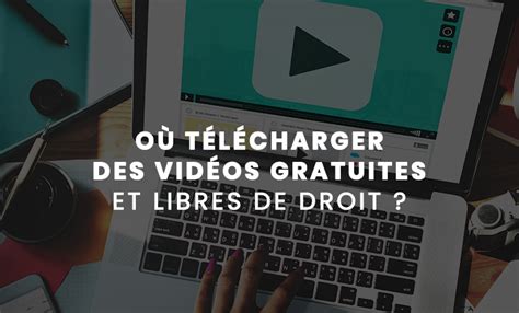 Où télécharger des vidéos gratuites et libres de droit