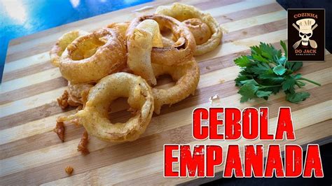 CEBOLA EMPANADA ONION RINGS SUPER CROCANTE E FÁCIL YouTube