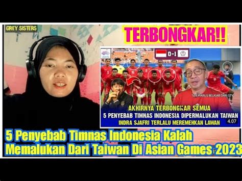 TERBONGKAR 5 PENYEBAB TIMNAS INDONESIA KALAH MEMALUKAN DARI TAIWAN DI
