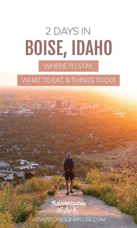 2 Days In Boise Idaho Where To Stay What To Eat Things To Do In Boise