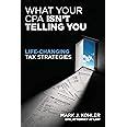 Amazon What Your CPA Isn T Telling You Life Changing Tax