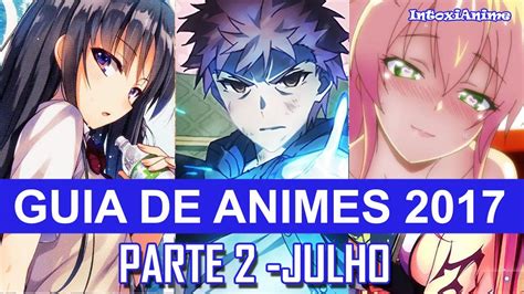 Novos Animes De Julho 2017 Parte 2 GUIA DE TEMPORADA YouTube