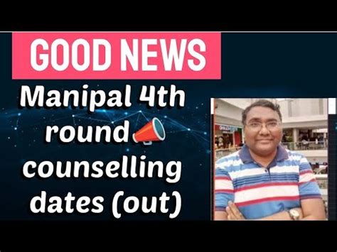 Manipal Round Counselling Schedule Manipal Cutoff Met