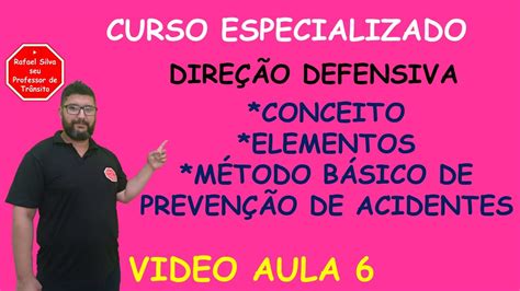 CONCEITO E ELEMENTOS DA DIREÇÃO DEFENSIVA MÉTODO BÁSICO DE PREVENÇÃO DE