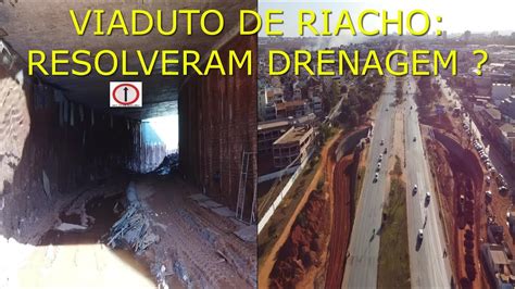 VIADUTO DO RIACHO Drone Filma Obras 34 RESOLVERAM DRENAGEM YouTube