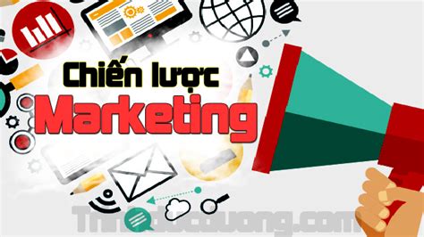 Chiến lược marketing là gì Các bước xây dựng chiến lược Marketing