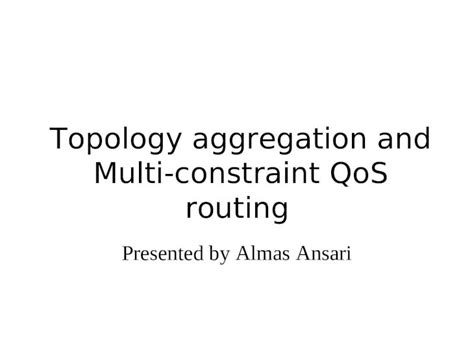 ppt topology aggregation and multi constraint qos routing pdfslide