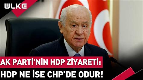 Bah Eli Den Ak Parti Nin Hdp Ziyaretiyle Lgili Dikkat Eken S Zler