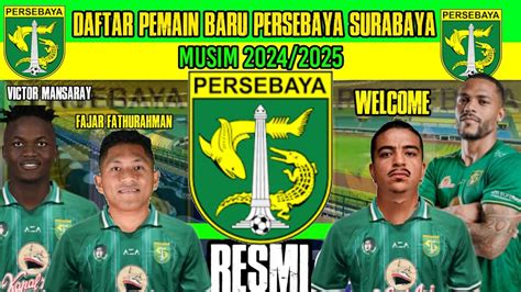 RESMI DAFTAR PEMAIN BARU PERSEBAYA 2024 2025 KABAR PERSEBAYA