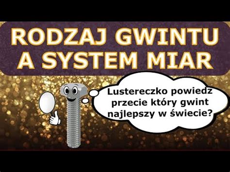 Rodzaj Gwintu Ze Wzgl Du Na System Miar Gwint Metryczny Gwint Calowy