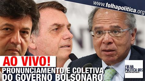 AO VIVO PRONUNCIAMENTO E COLETIVA DO GOVERNO BOLSONARO MINISTRO