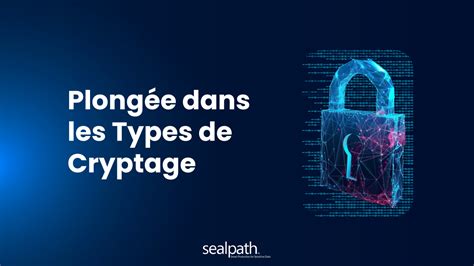 3 Types de Cryptage Guide avec Avantages et Inconvénients