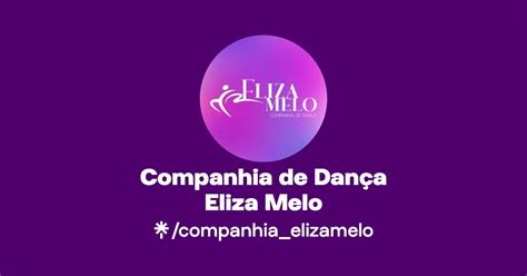 Companhia De Dan A Eliza Melo Instagram Facebook Linktree