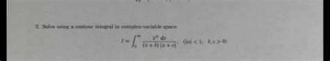 solved 3 solve using a contour integral in complex variable