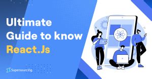 Ultimate Guide To Know React Js Supersourcing