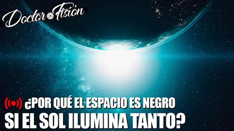 POR QUÉ es NEGRO EL ESPACIO YouTube