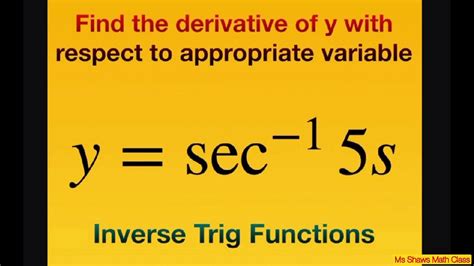 find derivative of y sec 1 5s with respect to s inverse trig functions youtube