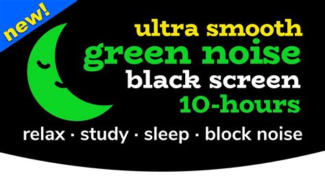 Green Noise 10 HOURS Black Screen Ultra Smooth White Noise