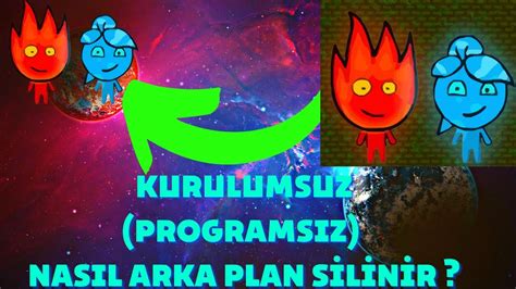 KURULUMSUZ PROGRAMSIZ NASIL ARKA PLAN SİLİNİR 3 DAKİKADA YouTube