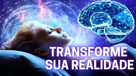Ouvir Dormindo Consci Ncia E Cria O Transforme Sua Realidade