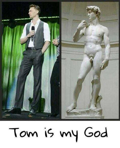 David Wasn T A God But Ok Either Way Tom Looks Better Naked Haha Tom