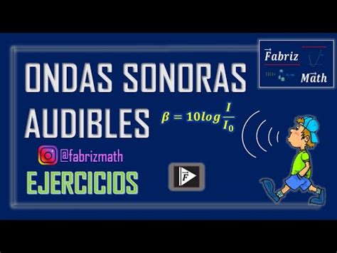 Ondas Sonoras Audibles Ejercicios Potencia Intensidad Y Nivel De