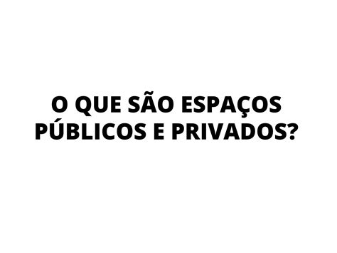 Espaços públicos e privados Planos de aula 1º ano Geografia