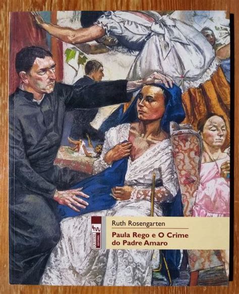 Paula Rego E O Crime Do Padre Amaro Bibliofeira