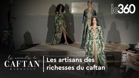 Les Merveilles Du Caftan Marocain Les Artisans Des Richesses Du Caftan