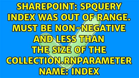 spquery index was out of range must be non negative and less than the size of the youtube