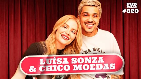 LUÍSA SONZA E CHICO MOEDAS PODDELAS 320 YouTube