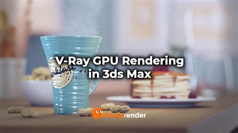 How To Enable V Ray GPU Rendering In 3ds Max Radarrender
