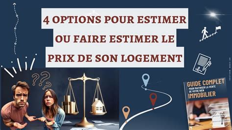 4 Options Pour Estimer Ou Faire Estimer Le Prix De Sa Maison Ou De Son