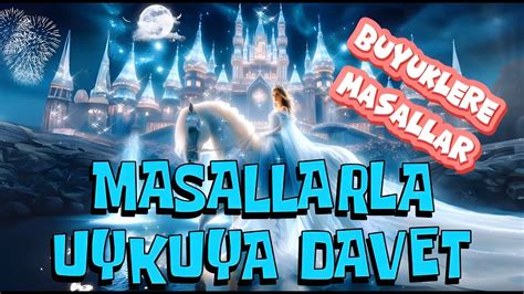 MASALLARLA UYKUYA DAVET Büyüklere Masallar Masal Dinle Sesli Kitap