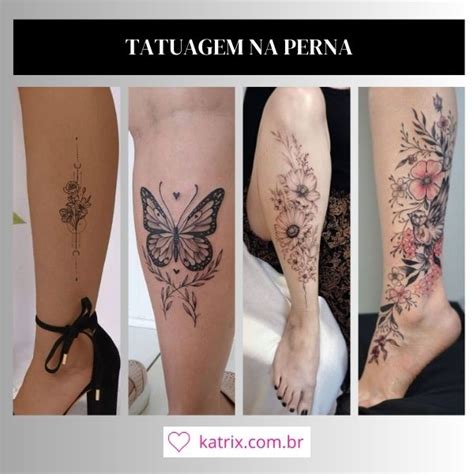 Tatuagem na perna Inspirações femininas para você