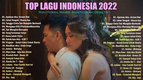 Top Lagu Pop Indonesia Terbaru 2022 Hits Pilihan Terbaik Enak Didengar