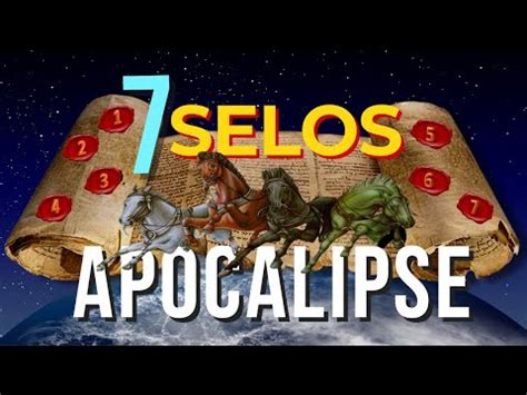 Os Sete Selos Do Apocalipse YouTube
