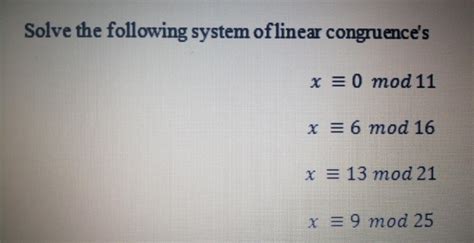 solved solve the following system oflinear congruence s x
