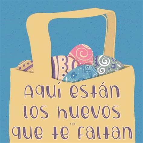 Aquí están los huevos que te faltan Frases bonitas Frases Sarcasmo