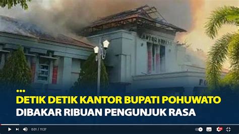 Detik Detik Kantor Bupati Pohuwato Gorontalo Dibakar Pengunjuk Rasa