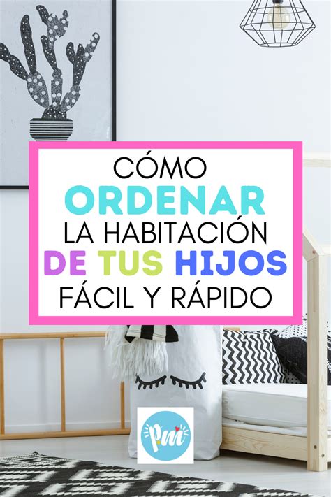 C Mo Ordenar La Habitaci N De Tus Hijos F Cil Y R Pido Poder Mam
