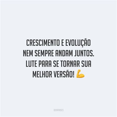 Frases De Evolu O Para Te Inspirar A Ser Sempre Melhor